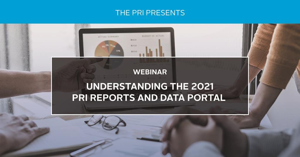 Understanding the 2021 PRI reports and Data Portal | Webinar | PRI