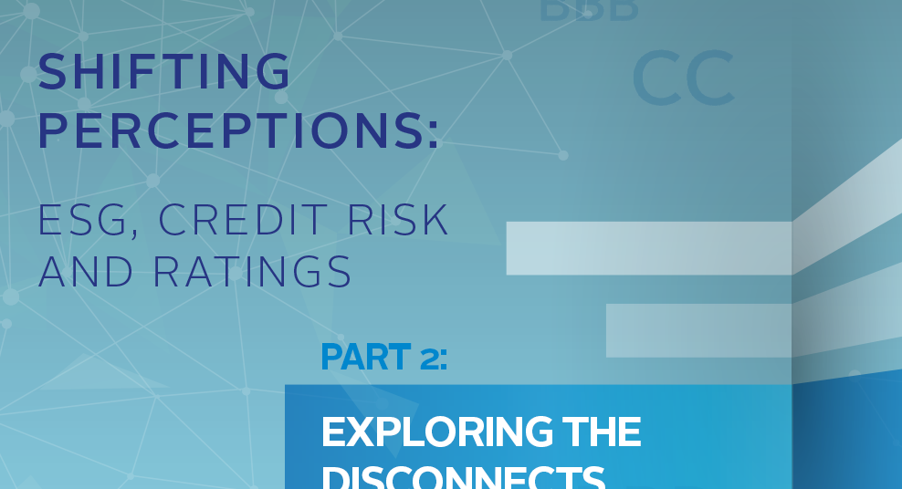 ESG, credit risk and ratings: part 2 - exploring the disconnects ...